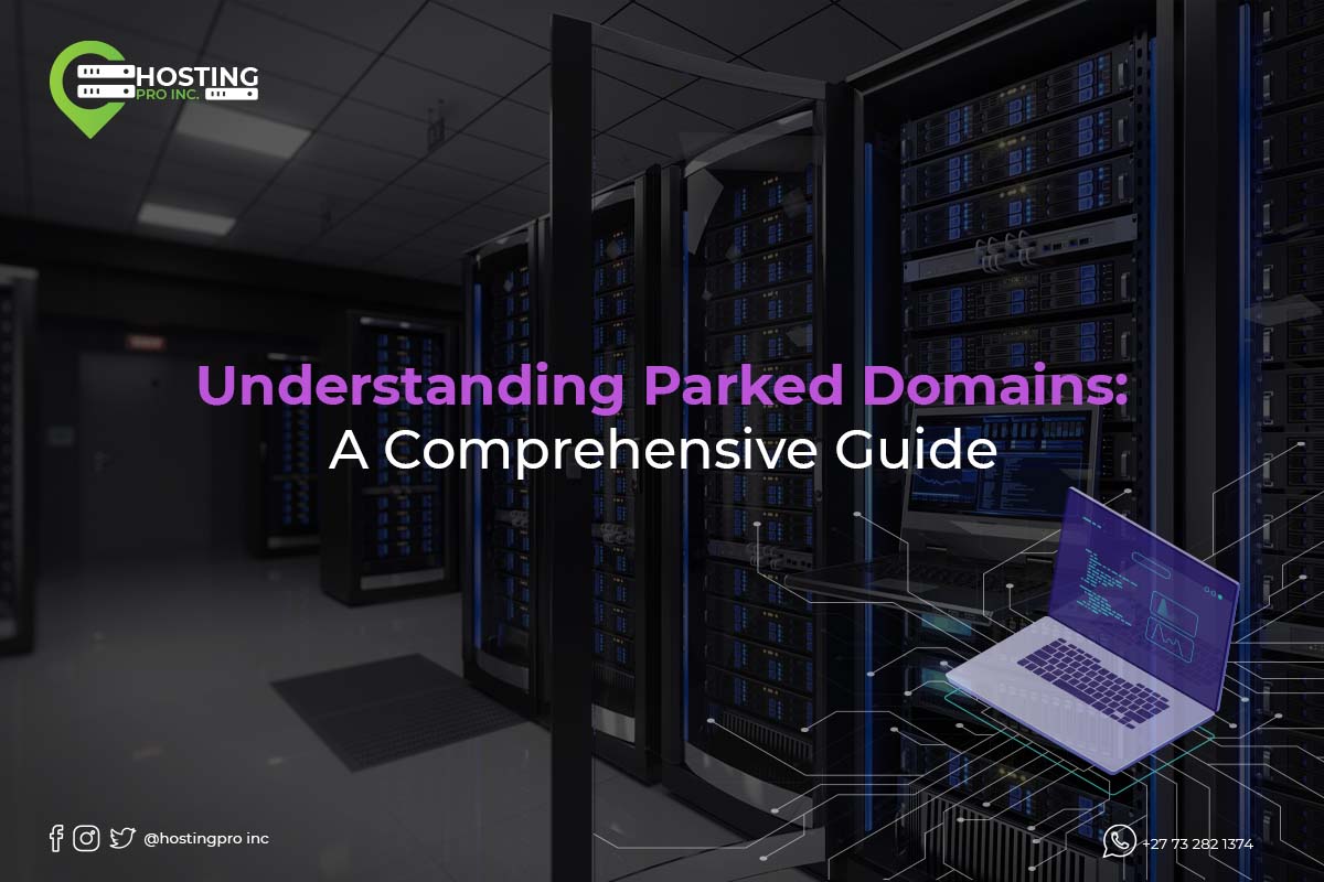 Understanding Parked Domains: A Comprehensive Guide - Hosting Pro Inc. - Fast Web Hosting ...
